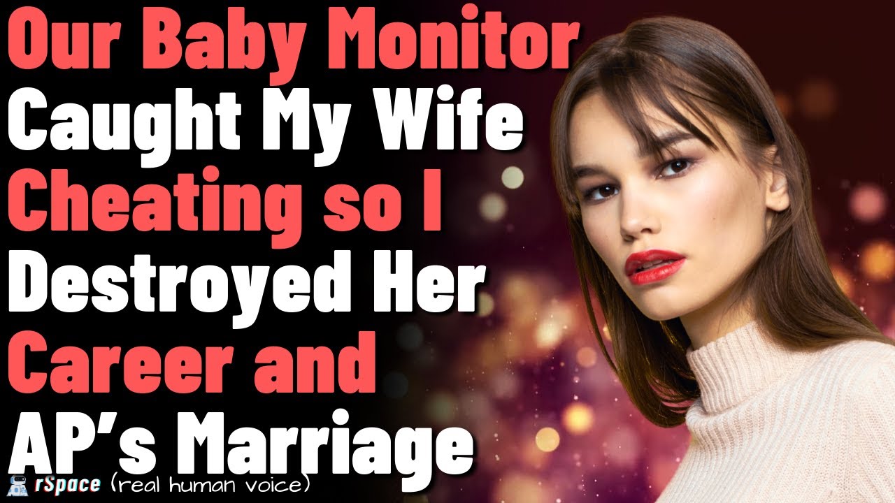 Our Baby Monitor Exposed My Wife’s Cheating in High-Defintion; I ...