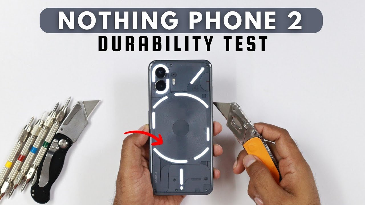Nothing Phone 2 Durability Test - Nothing Phone 1 Problems Fixed ...
