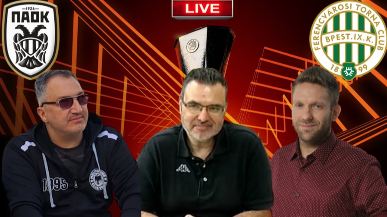 Live σχολιασμός ΠΑΟΚ-ΦΕΡΕΝΤΣΒΑΡΟΣ με Χατζηνάκο-Τρέγια-Κωστάκη - YouTube