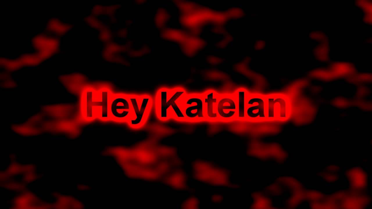 Katelan (YouTube and FaceBook) (HD) - YouTube