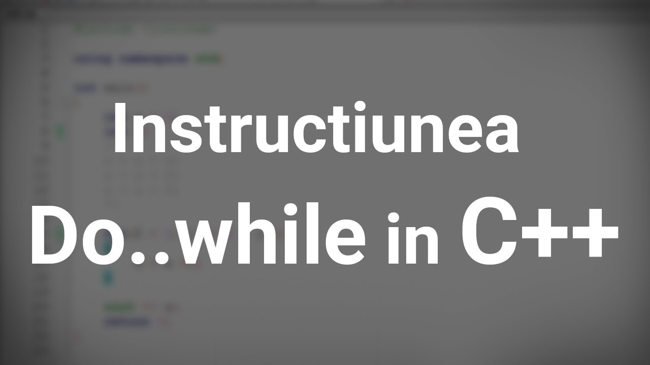 Do While - Structuri repetitive cu test final în C++ | nuezit.ro - YouTube