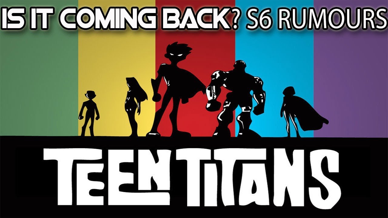 Is Teen Titans Actually Coming Back For Season 6?! | Original Series ...