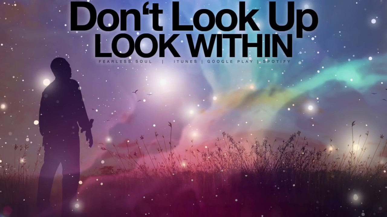Don't Look Up Look Within Inspirational Video - YouTube