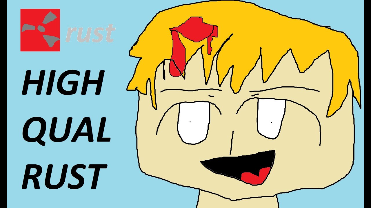High Qual Rust | Rust Ep.2 - YouTube