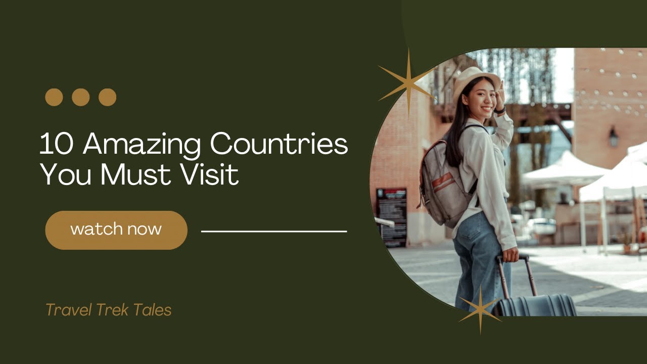 10 Amazing Countries You Must Visit - YouTube