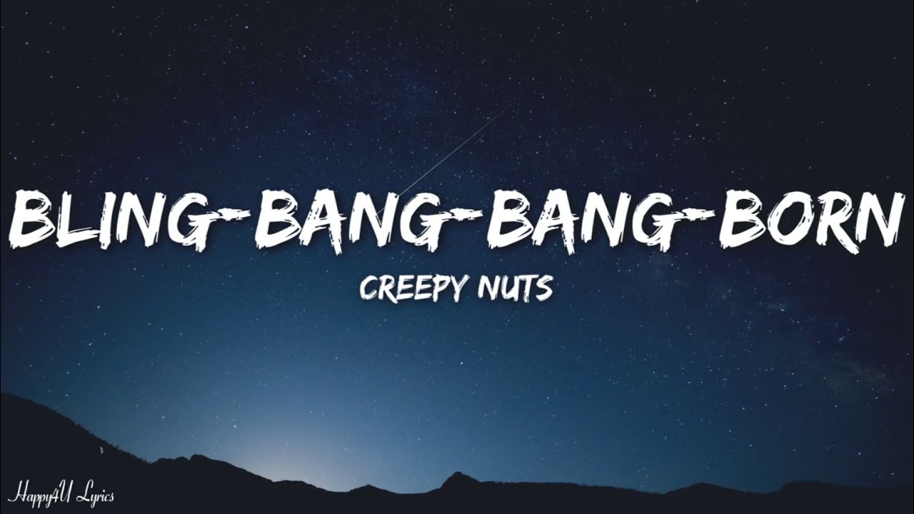 Creepy Nuts - Bling-Bang-Bang-Born (Lyrics) - YouTube