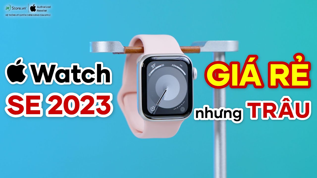 Đánh giá Apple Watch SE 2023: 5 TRIỆU nhưng hiệu năng như 7 TRIỆU ...