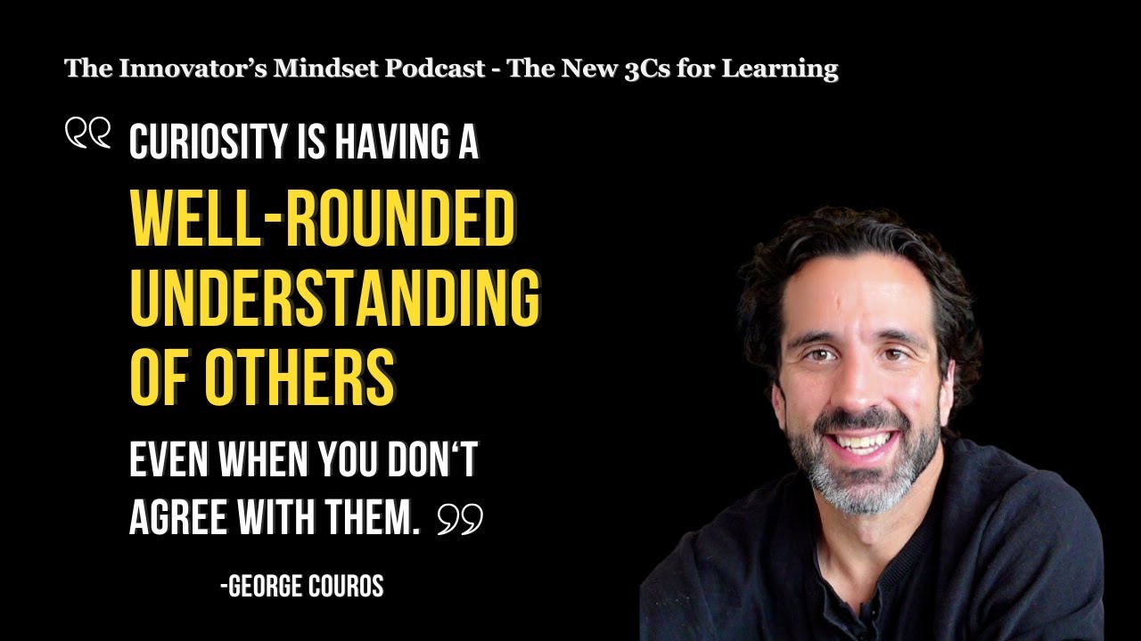 The New 3Cs for Learning - The #InnovatorsMindset #Podcast S5 EP23 ...
