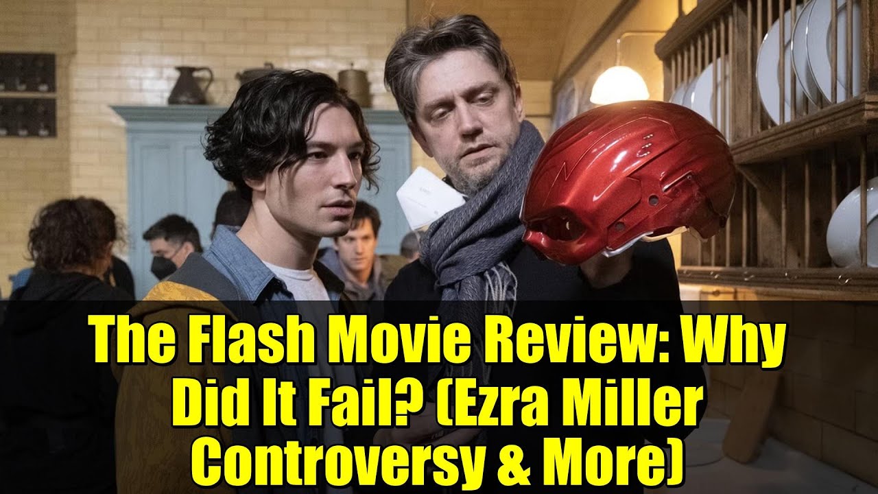 The Flash Movie Review: Why Did It Fail? (Ezra Miller Controversy ...