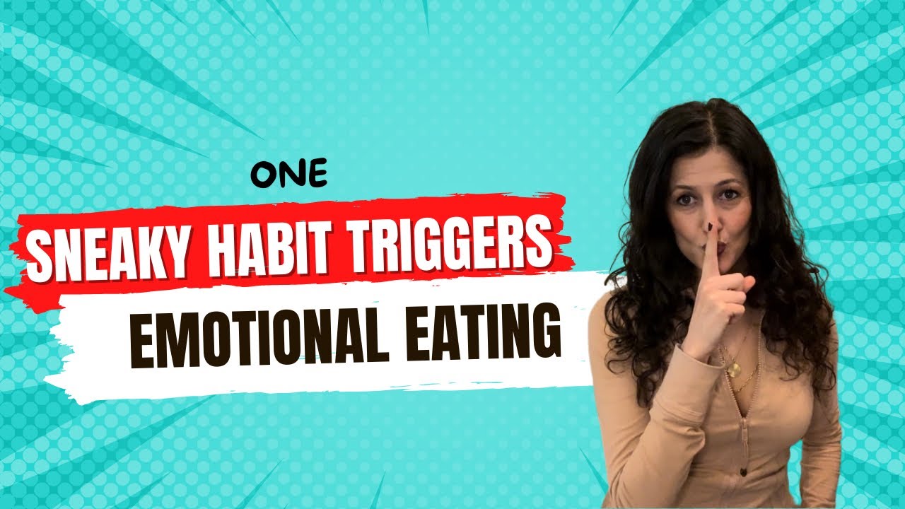 ONE Sneaky Habit That Triggers Emotional Eating - YouTube