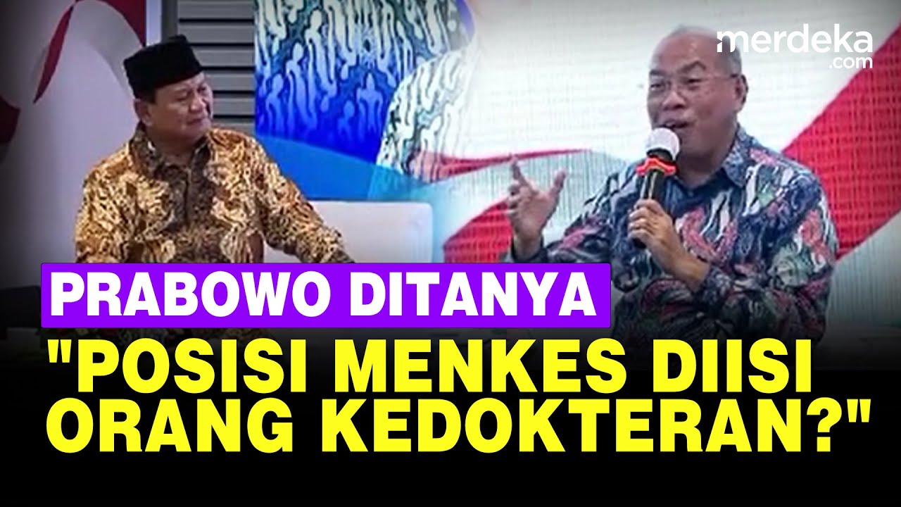 Prabowo Ditanya Kalau Jadi Presiden Menkes Kayak Sekarang Atau Dari