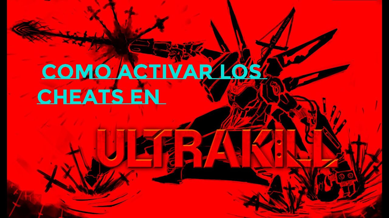 Como activar cheats en ultrakill español SR palabras - YouTube
