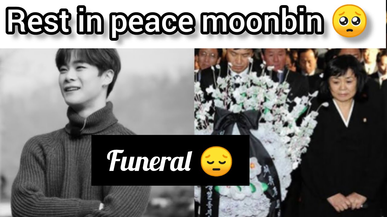 Moonbin funeral rest in peace love 💜 - YouTube