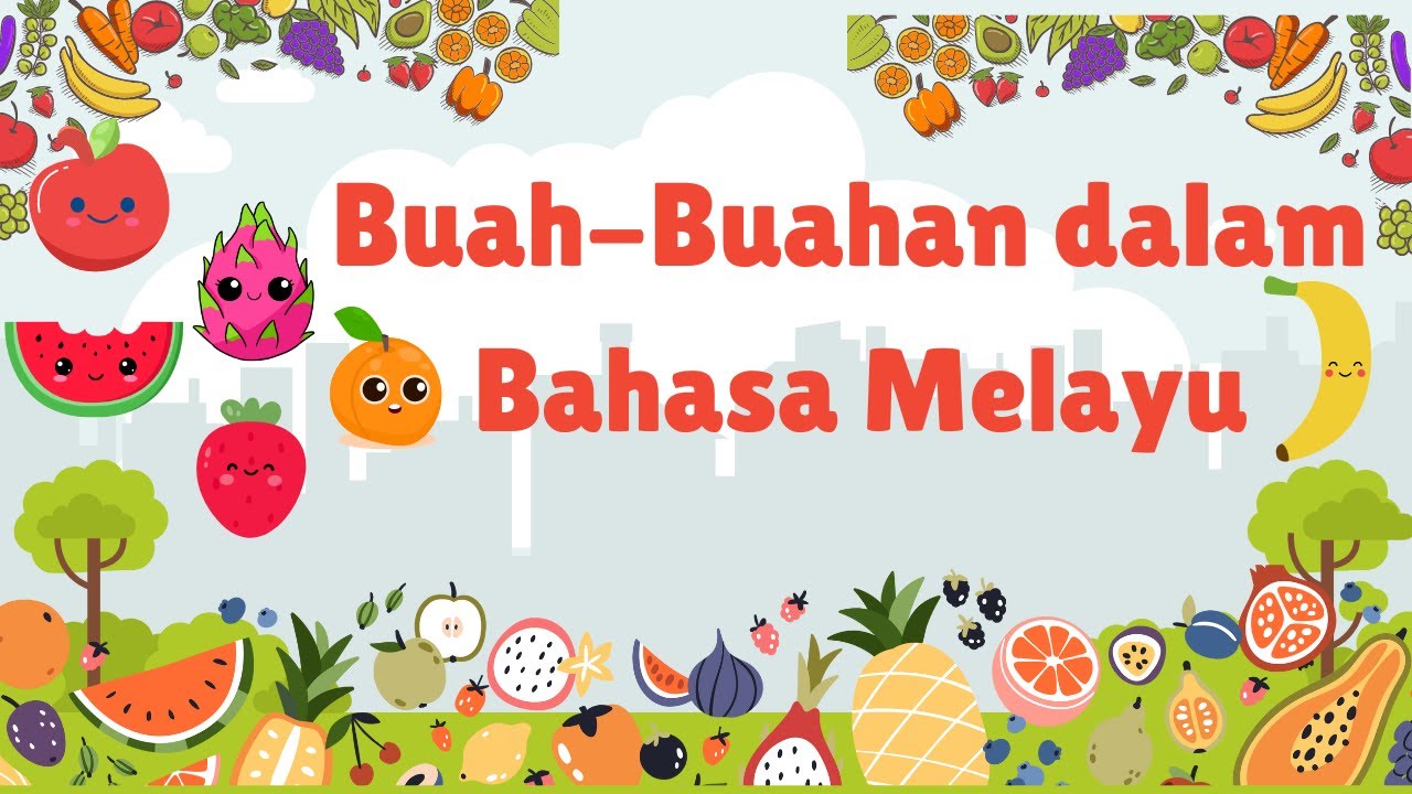 Buah-Buahan dalam Bahasa Melayu | Video Pendidikan untuk Kanak-Kanak ...