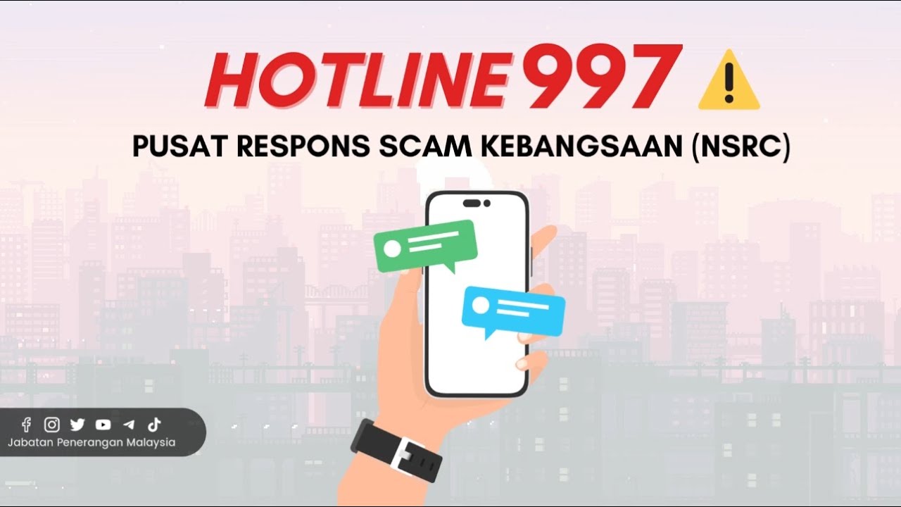 Pusat Respons Scam Kebangsaan (NSRC) | Hubungi Talian Hotline 997 ...