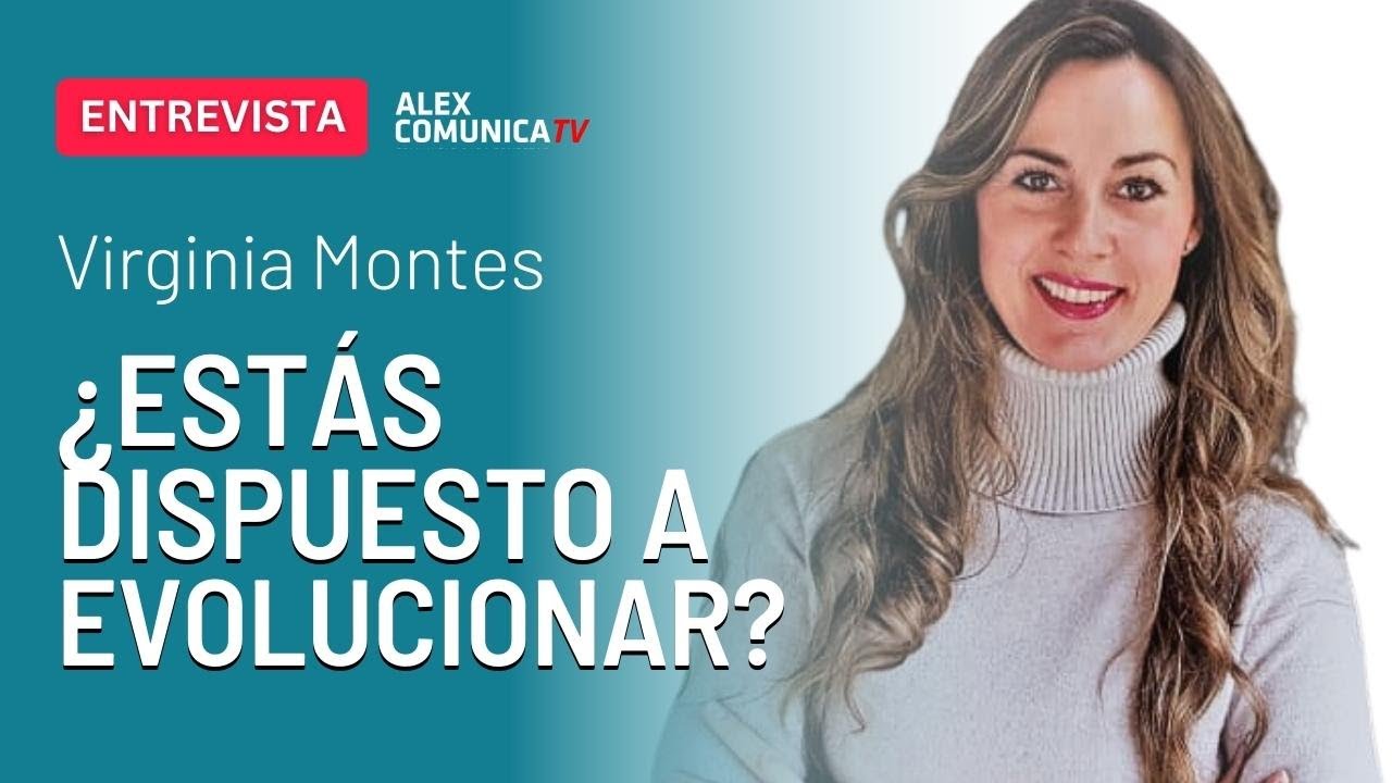 ⭐ ¿ESTÁS DISPUESTO A EVOLUCIONAR?, con Virginia Montes ⭐ AlexComunicaTV ...