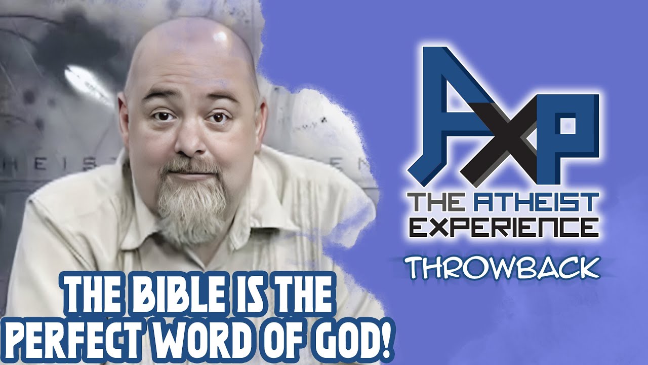 The Bible Is The Infallible Word Of God!? | The Atheist Experience ...