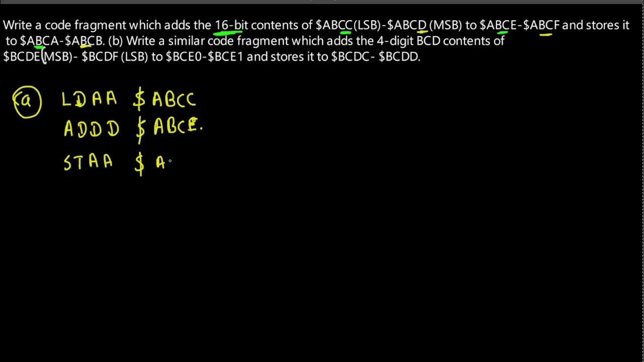 Write a code fragment which adds the 16-bit contents of $ABCC(LSB ...