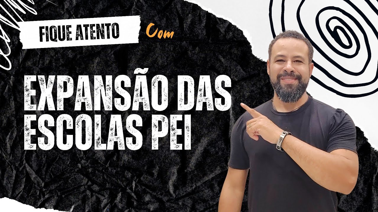AMPLIAÇÃO DE ESCOLAS PEI - FIQUE ATENTO! - YouTube