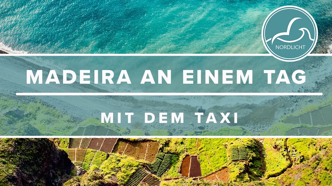 Madeira an einen Tag - Mit dem Taxi unterwegs! Madeira in a day ...