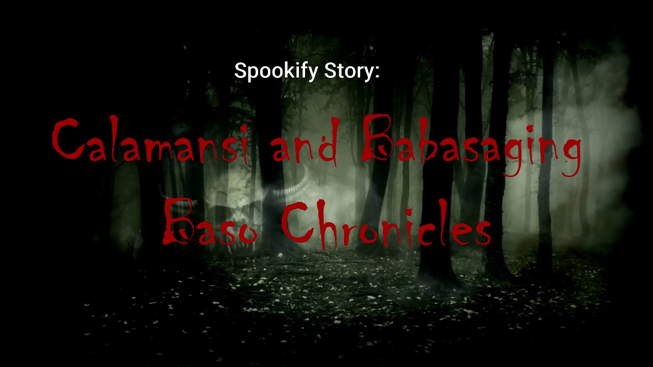 Calamansi and Babasaging Baso Chronicles | Spookify Horror Stories ...