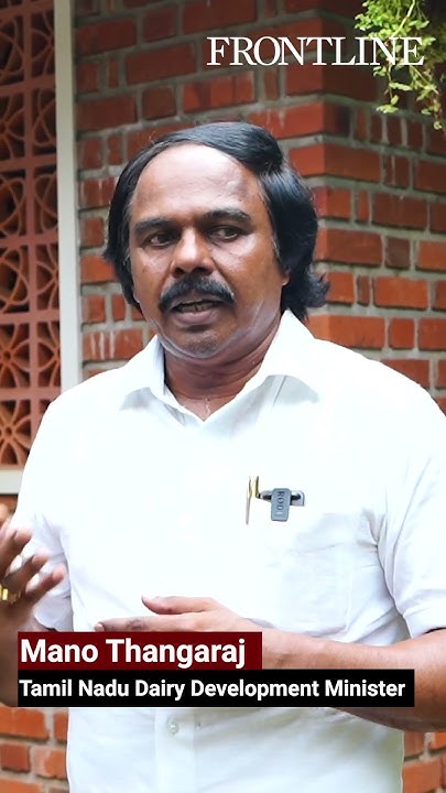 Exclusive interview with Tamil Nadu's Milk and Dairy Development Minister and MLA Mano Thangaraj ...
