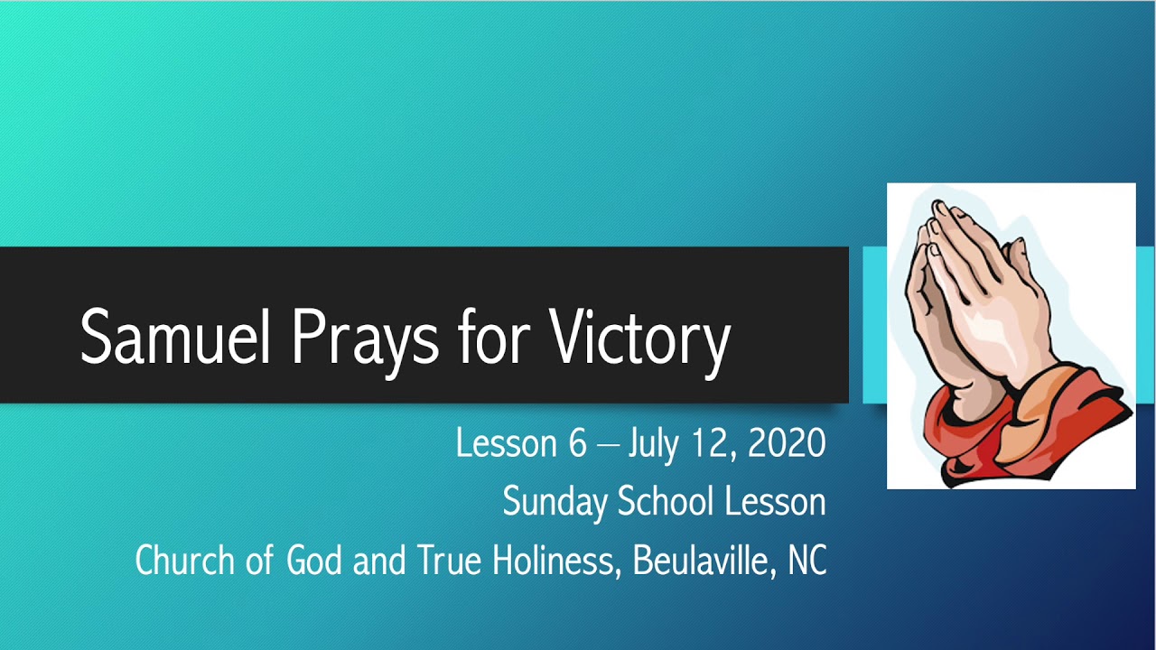 Samuel Prays for Victory - Sunday School Lesson 6 - July 12, 2020 - YouTube