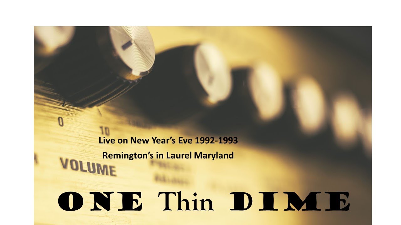 One Thin Dime Live at Remington's in Laurel New Years Eve 1992-1993 ...