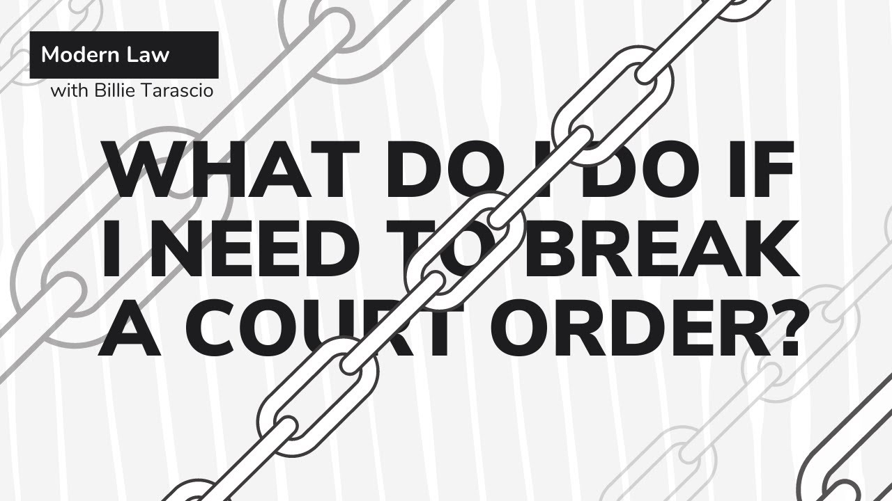 What Do I Do If I Need To Break A Court Order YouTube what-do-i-do-if-i-need-to-break-a-court-order-youtube