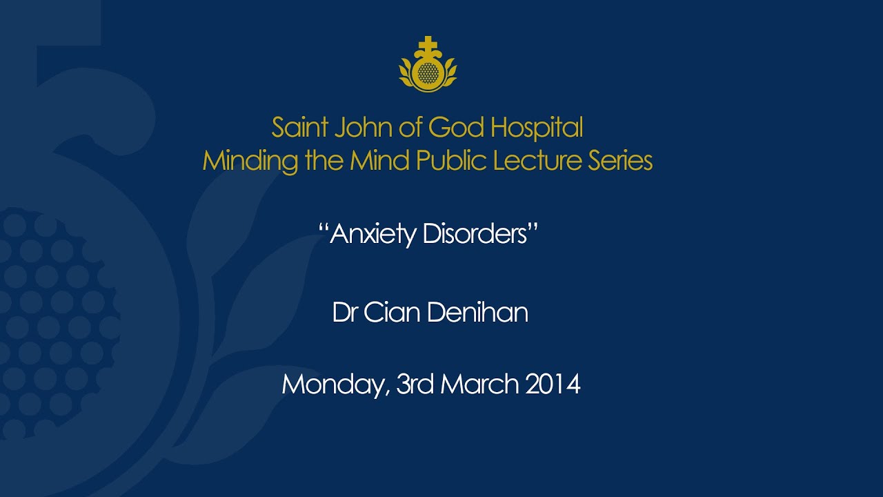 Dr Cian Denihan Anxiety Disorders 3rd March 2014 - YouTube