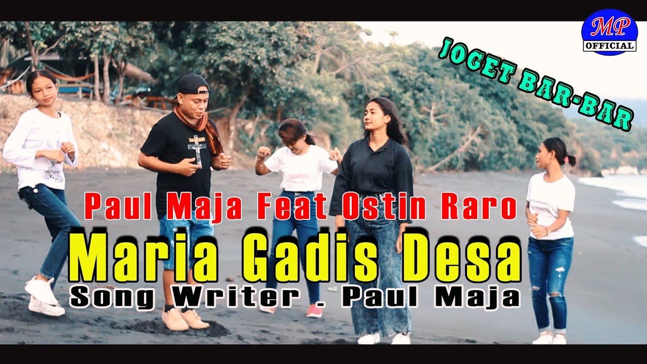 MARIA GADIS DESA - LAGU JOGET BAR-BAR TERBARU 2022 - PAUL MAJA Feat OSTIN RARO - YouTube