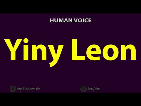 How To Pronounce Yiny Leon