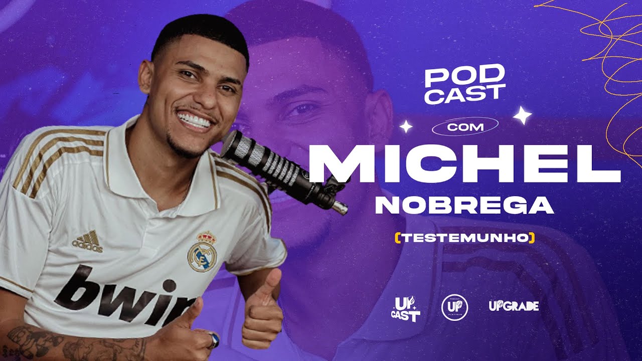 UPCAST - MICHEL NOBREGA - [EPISÓDIO COMPLETO] - #013 - YouTube