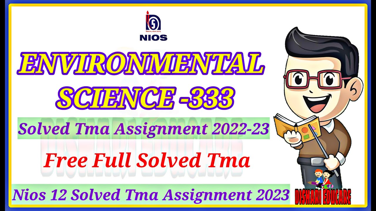 Nios 12 Environmental Science 333 Solved Tma Assignment 2022-23/Nios 12 Environmental science ...