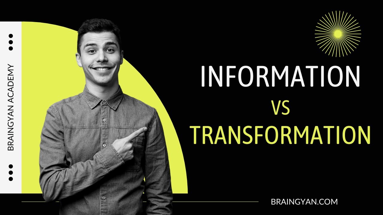 Information VS Transformation | BrainGyan Academy - YouTube