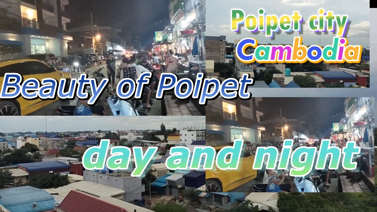 Cambodia: Beauty of Poipet day and night - YouTube