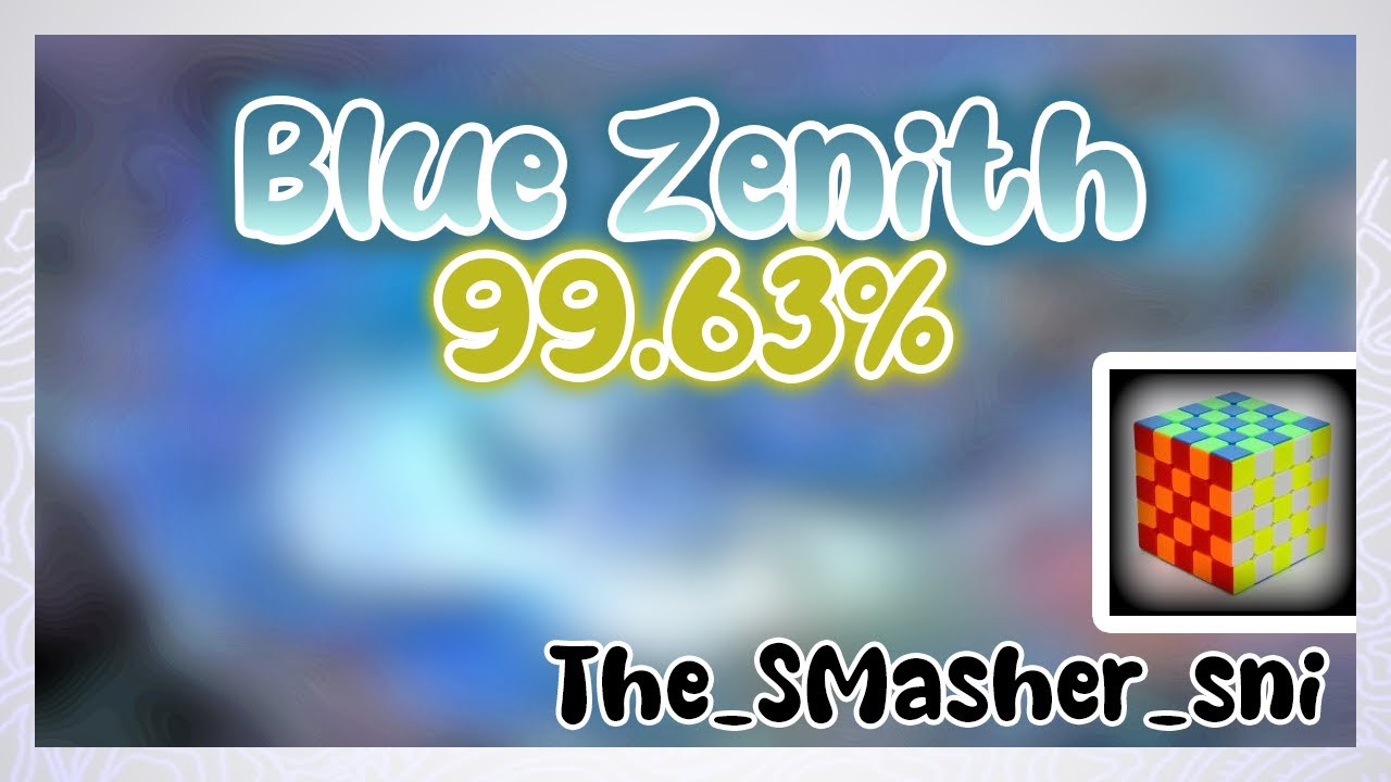 The_SMasher_sni | Blue Zenith [Freezing Planet] | 99.63% 981k - YouTube