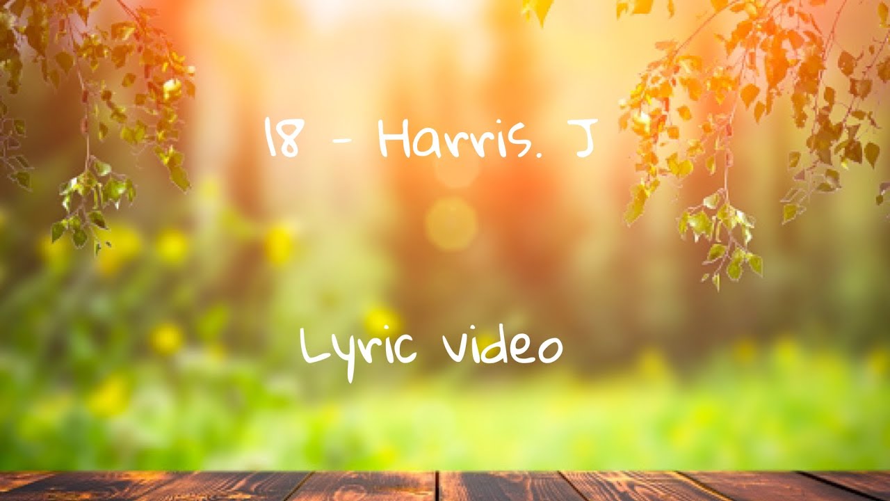 18 - Harris. J | Lyric Video - YouTube