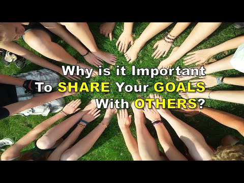 Why Is It Important To Share Your Goals With Others? Should You Share ...