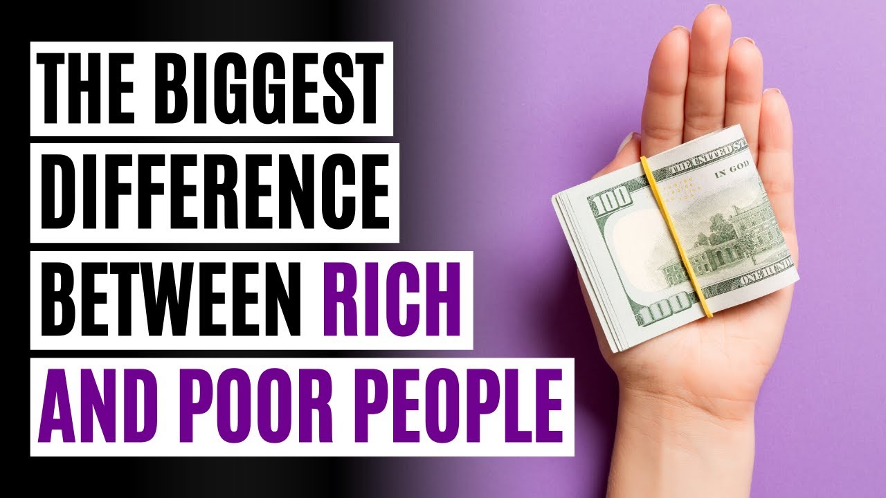 The Biggest Difference Between Rich And Poor People YouTube the-biggest-difference-between-rich-and-poor-people-youtube