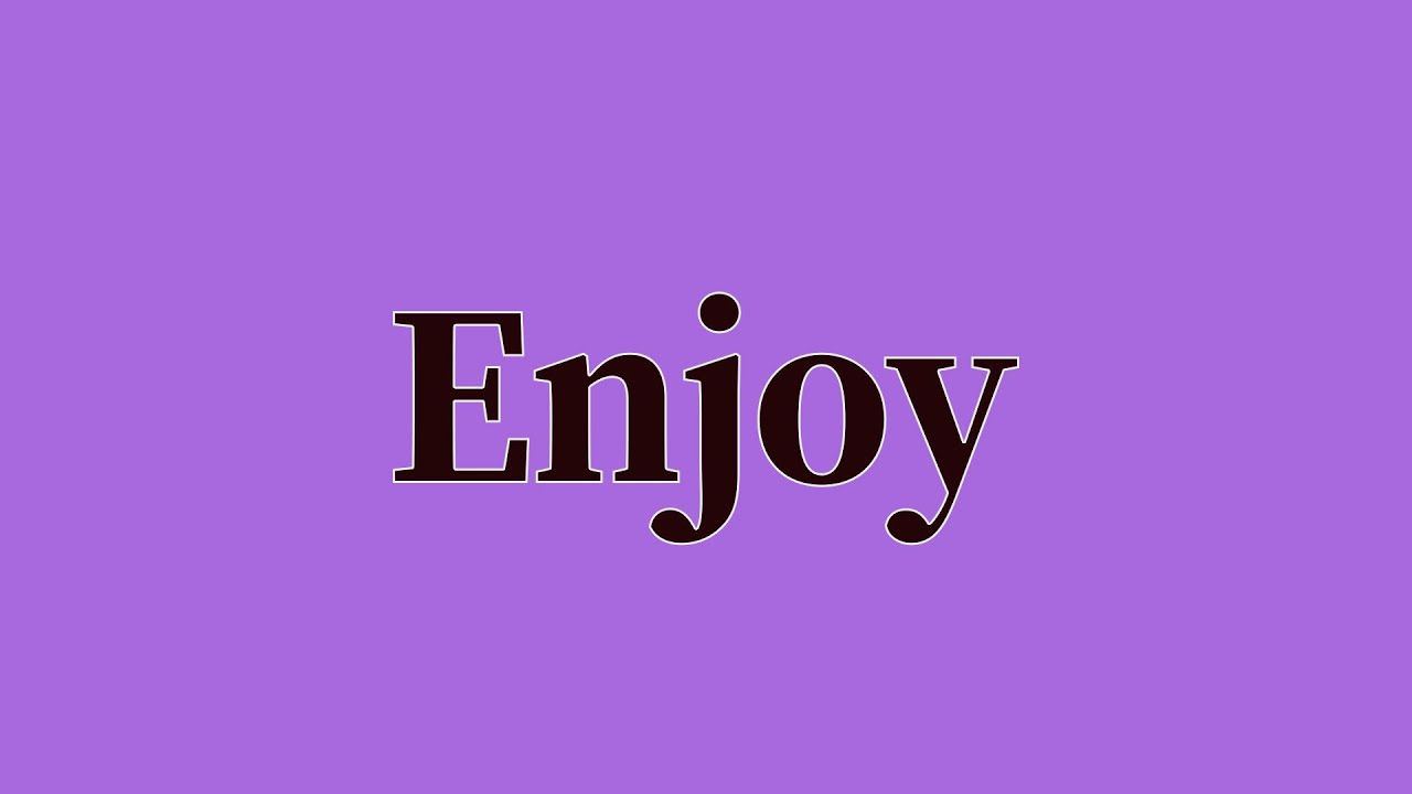 Enjoy Pronunciation - YouTube