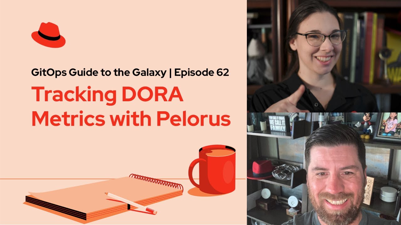 GitOps Guide to the Galaxy (E62) | Tracking DORA Metrics with Pelorus ...