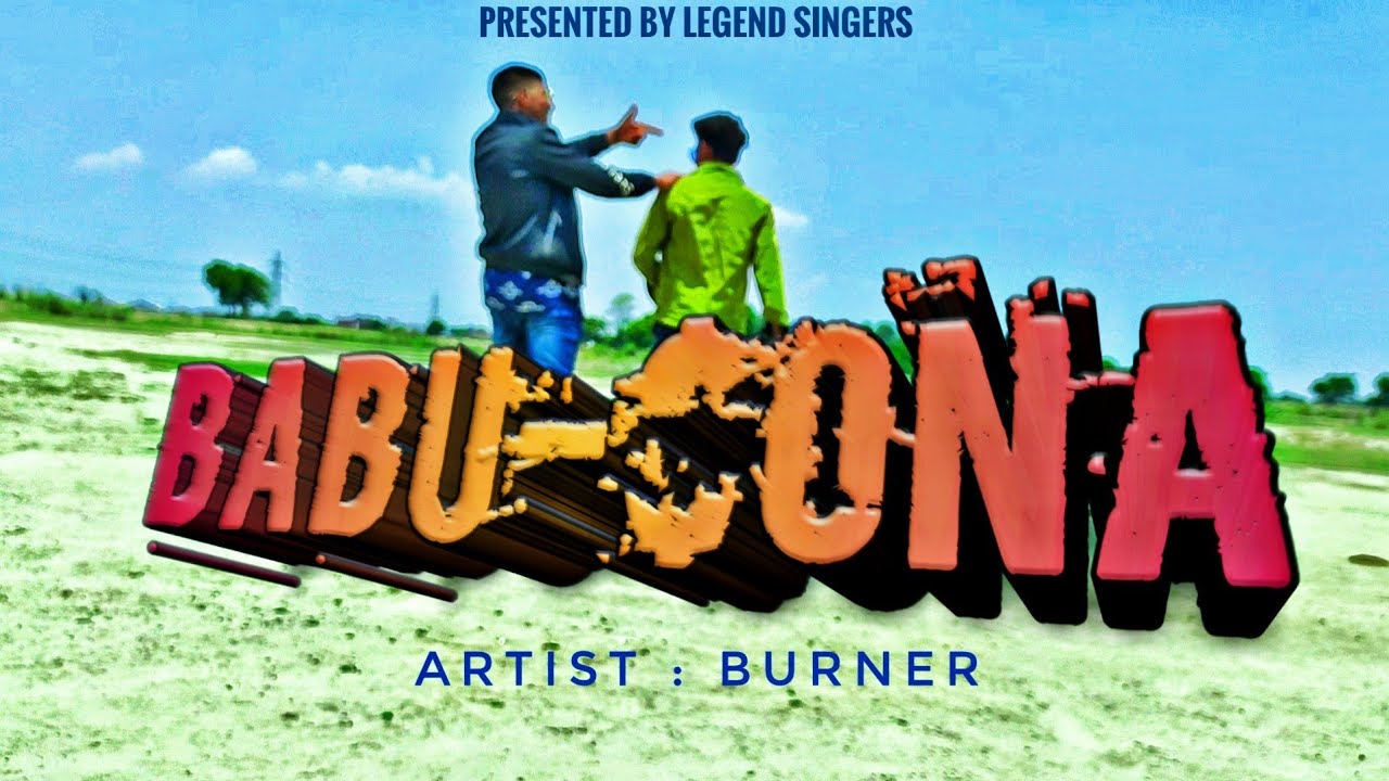 BABU-$ONA | BURNER| NEW SONG OUT NOW |HIP HOP | LEGEND SINGERS | ETAH ...