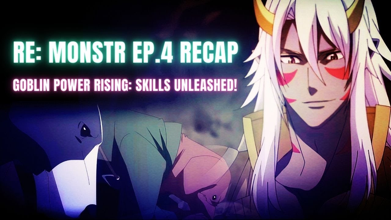Anime - Re: Monster Ep.4 Recap🔥Goblin Power Rising: Skills Unleashed!💪# ...