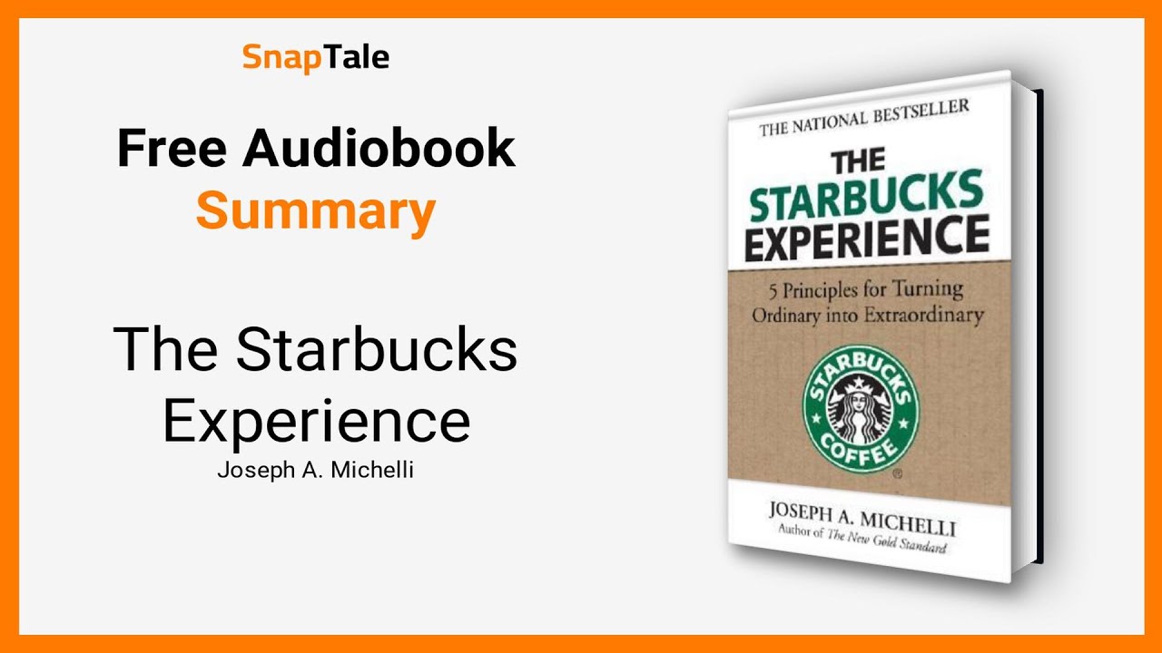 The Starbucks Experience by Joseph A. Michelli: 8 Minute Summary - YouTube