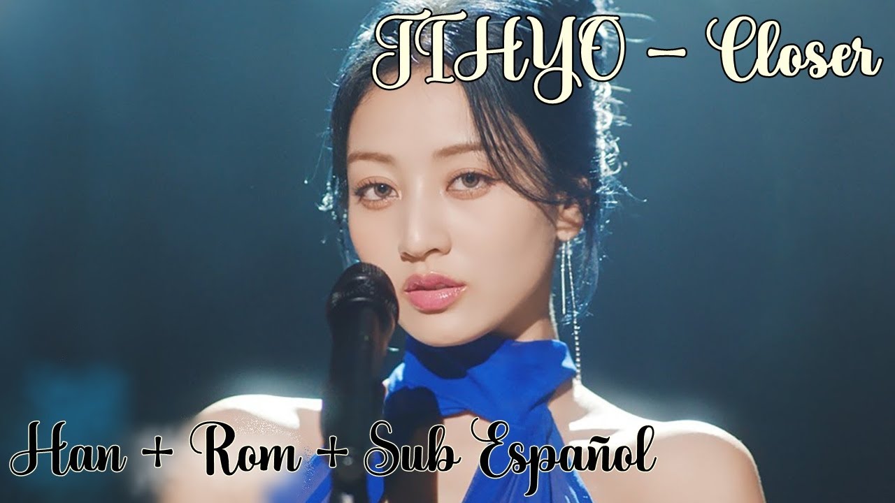 JIHYO - Closer | Han + Rom + Sub Español - YouTube
