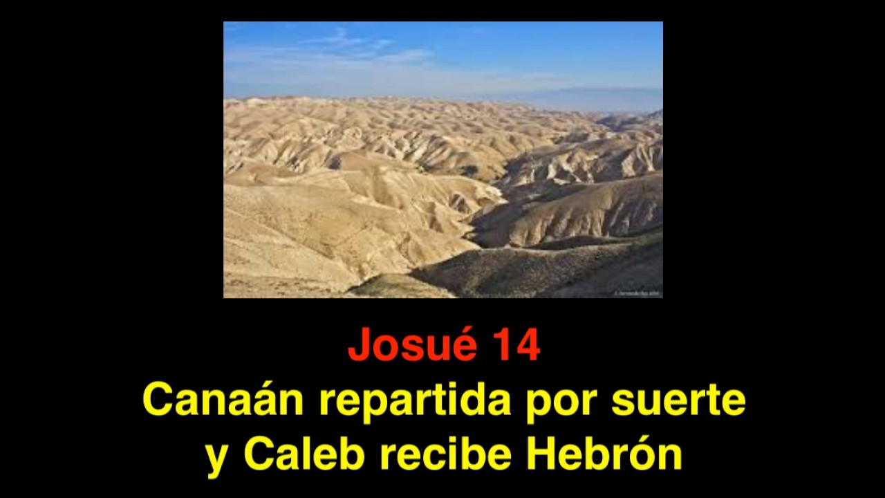 Josué 14: Canaán repartida por suerte y Caleb recibe Hebrón - YouTube