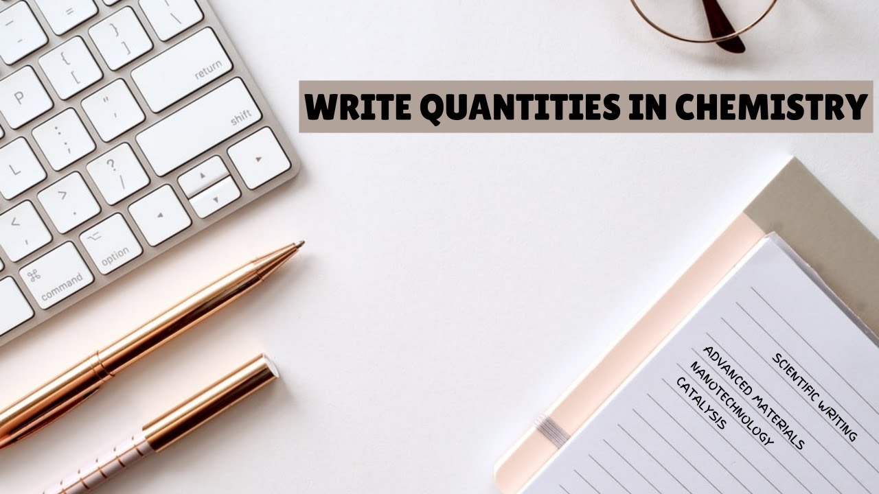 How to Write Quantities in Chemistry | Scientific Writing - YouTube