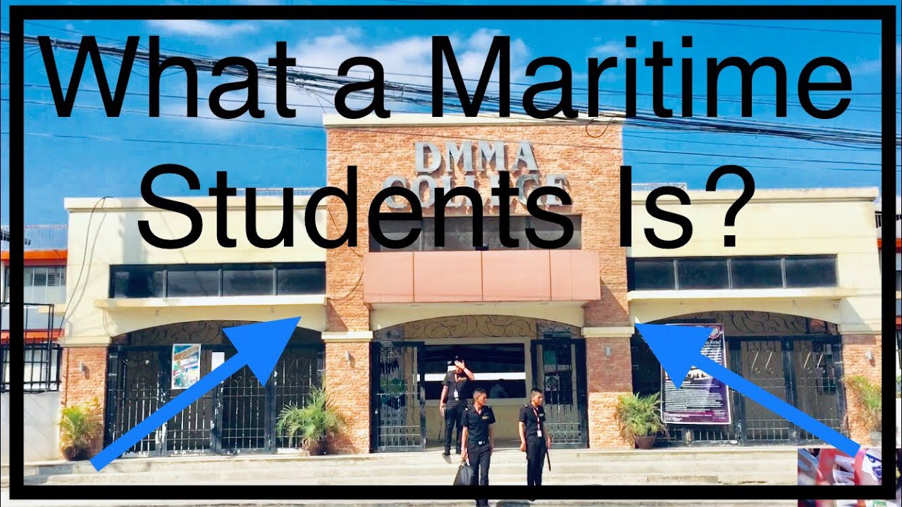 What a Maritime Student Is? | DMMA College of Southern Philippines ...
