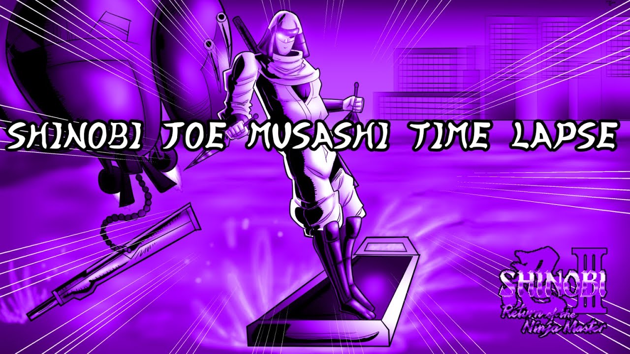Shinobi Joe Musashi time lapse - YouTube